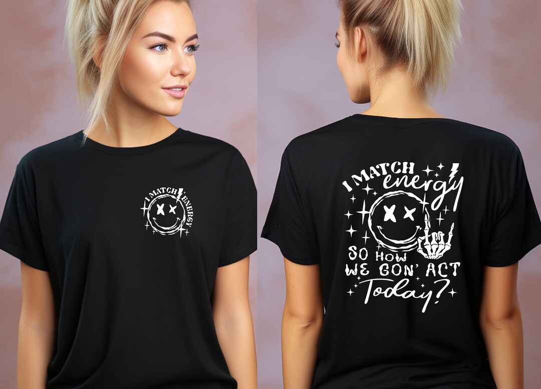 I Match Energy Shirt, I Match Energy so How We Gon' Skeleton Shirt ...