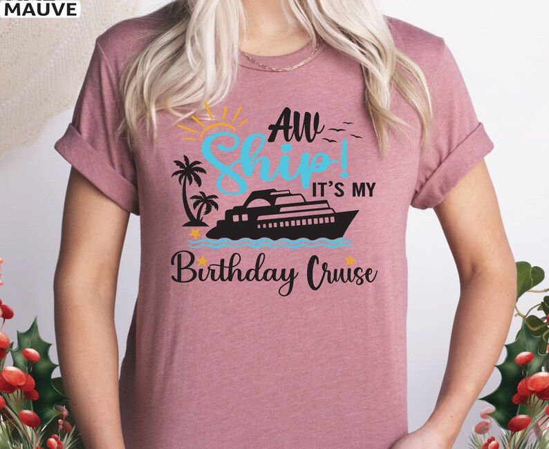 Aw Ship It's My Birthday Cruise Shirt Girls Trip Shirts - Etsy