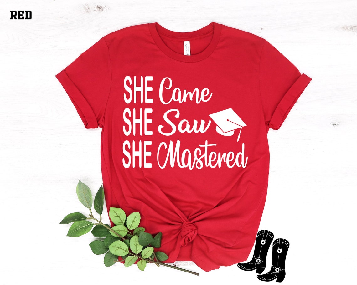 She Came She Saw She Mastered Masters Degree Shirt, Graduation Shirt ...