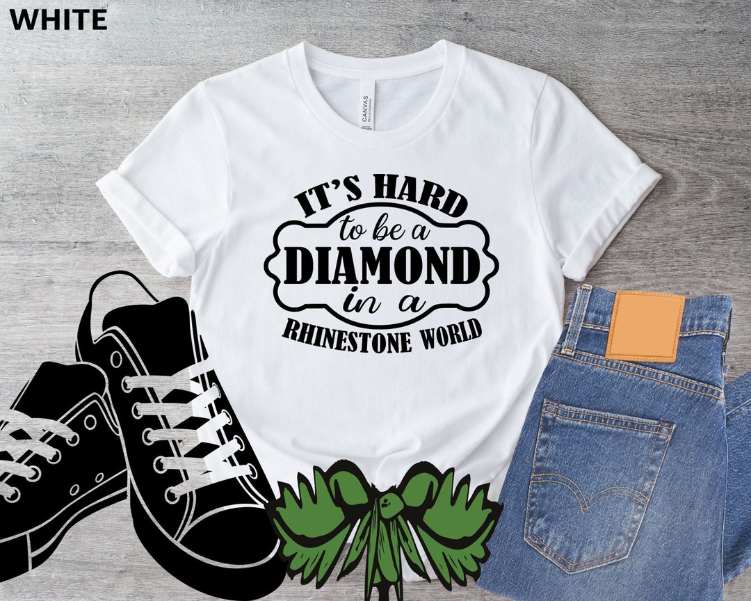 It's Hard to Be A Diamond in A Rhinestone World Shirt, Dolly Parton ...