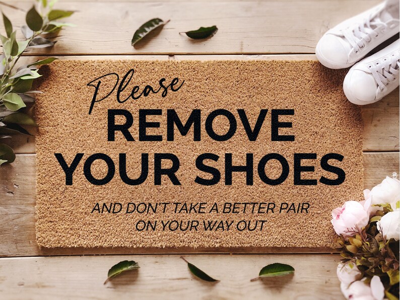 Please Remove Your Shoes Doormat Don't Take A Better | Etsy