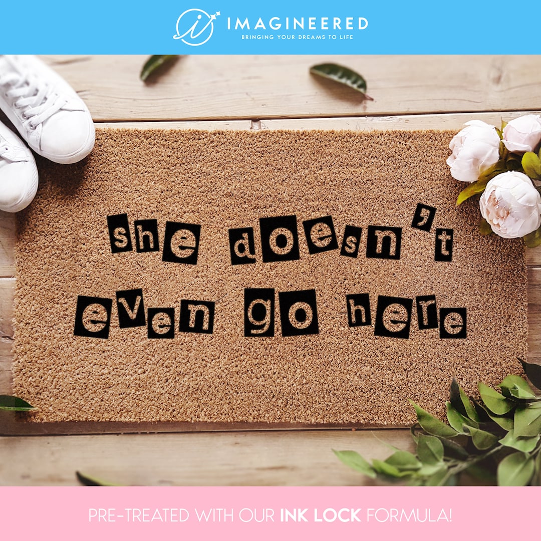 Mean Girls Quote Welcome Doormat - She Doesn't Even Go Here - Iconic ...