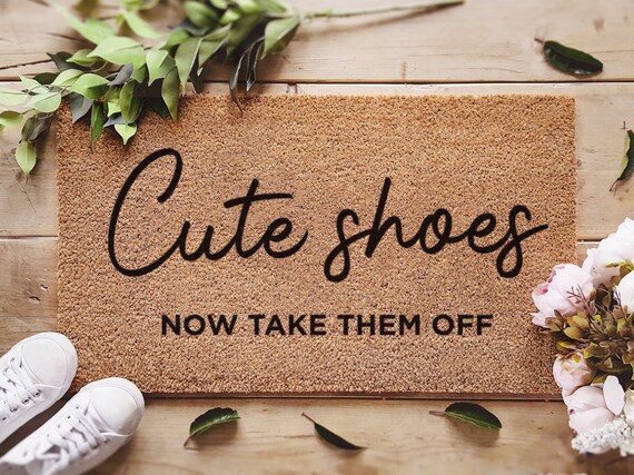 Custom Welcome Mat Cute Shoes Now Take Them off Funny | Etsy