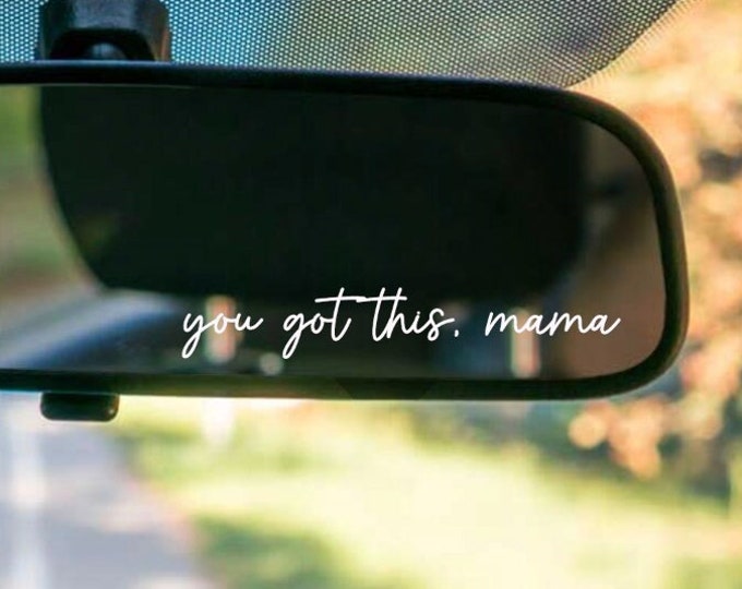 You Got This Momma Vinyl Decal - Rear View Mirror Car Sticker - Etsy