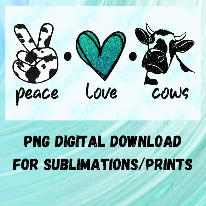 Peace, Love, Cows PNG, Cow Sublimation PNG - Etsy
