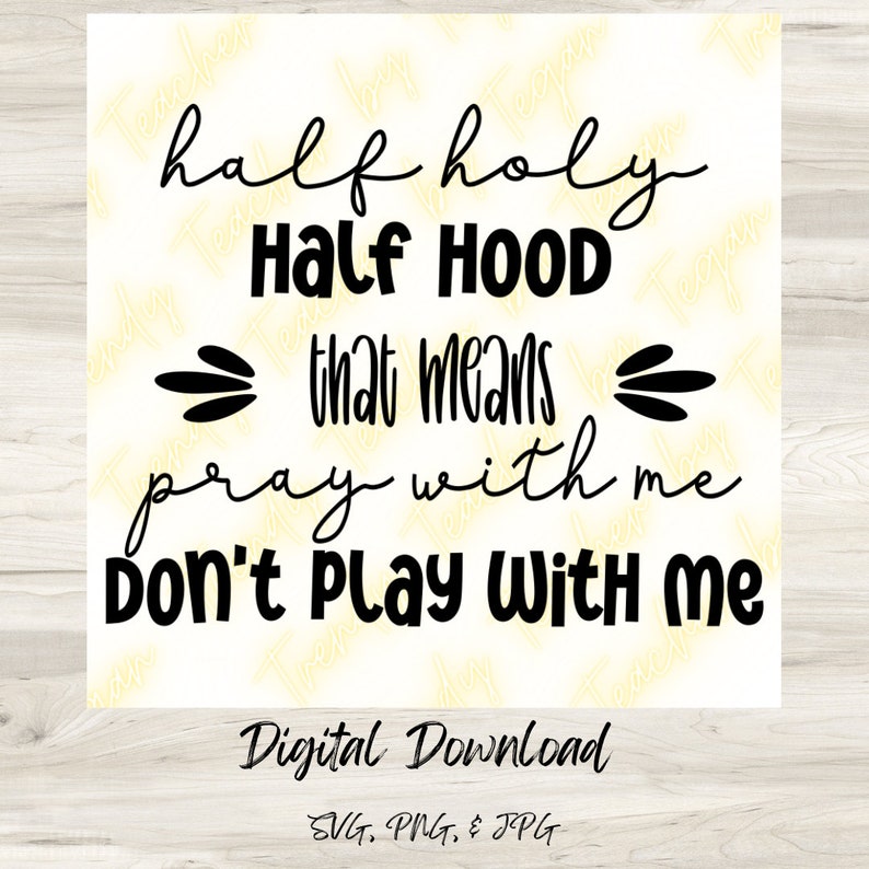 Half Holy Half Hood Digital File, Funny Design, SVG, PNG, JPG - Etsy