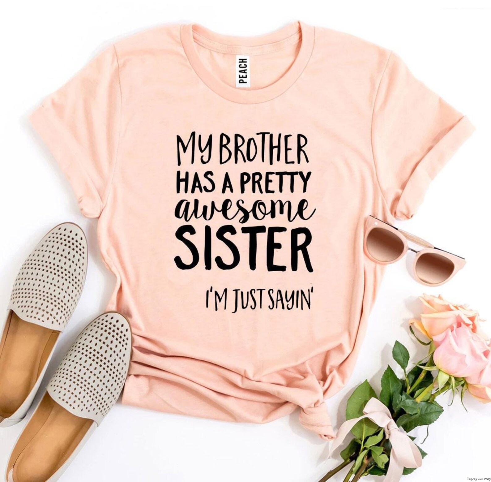 My Brother Has A Pretty Awesome Sister Im Just Sayin Etsy