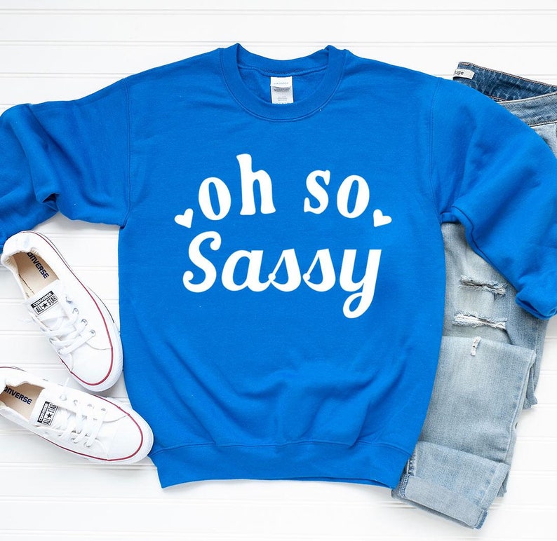 Oh So Sassy Sweatshirt Etsy