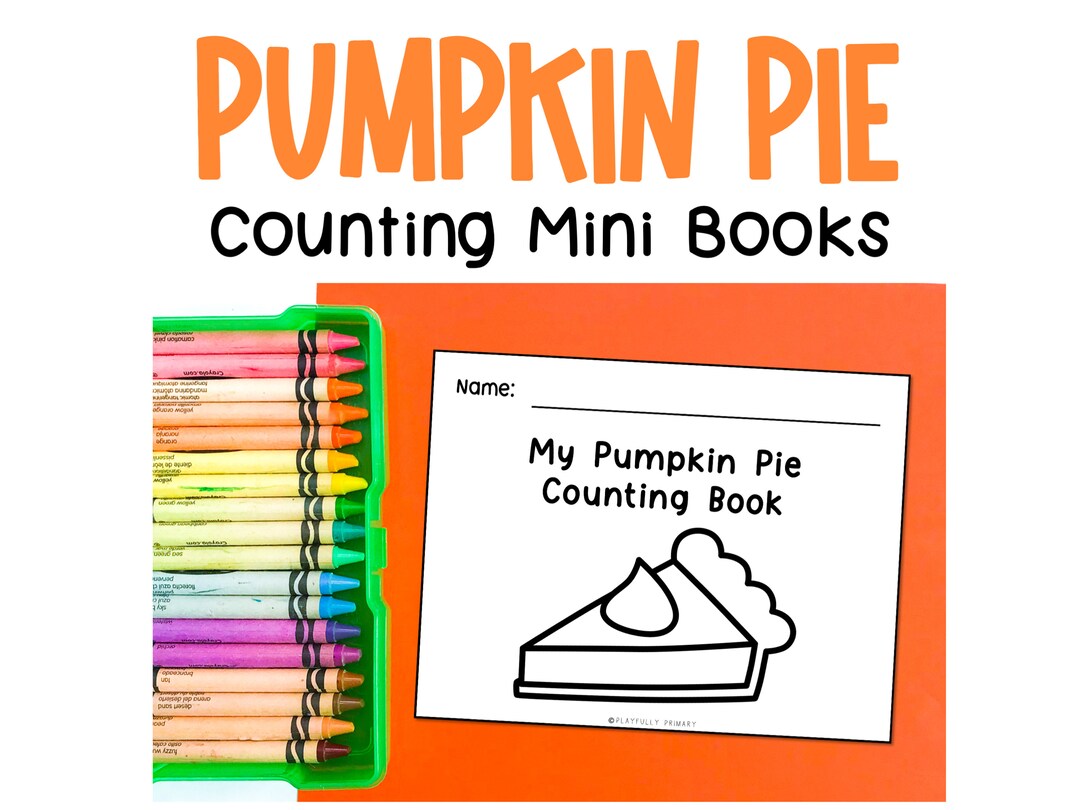 Pumpkin Pie Coloring and Counting to 10 Mini Book, Thanksgiving Math ...
