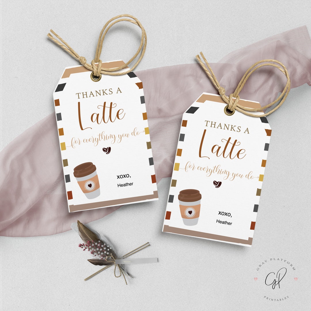 Thanks A Latte Gift Tags Printable, Coffee Gift Tag, Coworker, Teacher ...