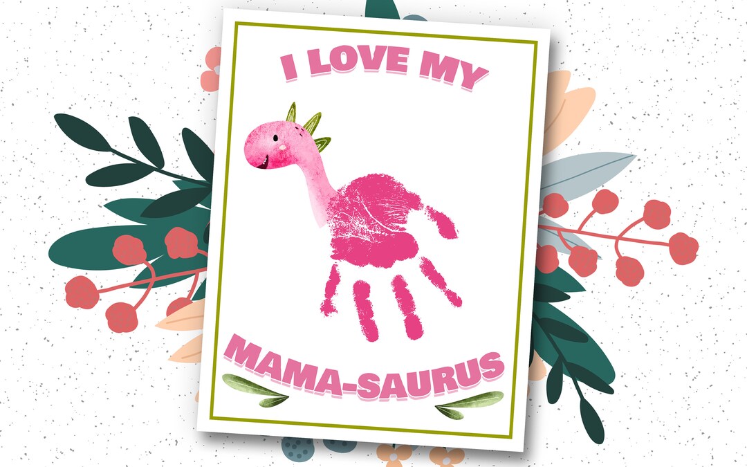 I Love My Mamasaurus! the EASIEST Baby Handprint Keepsake Art Gift ...