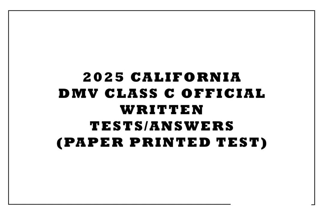 2025 California DMV Class C Practice Written Tests/answers (paper ...