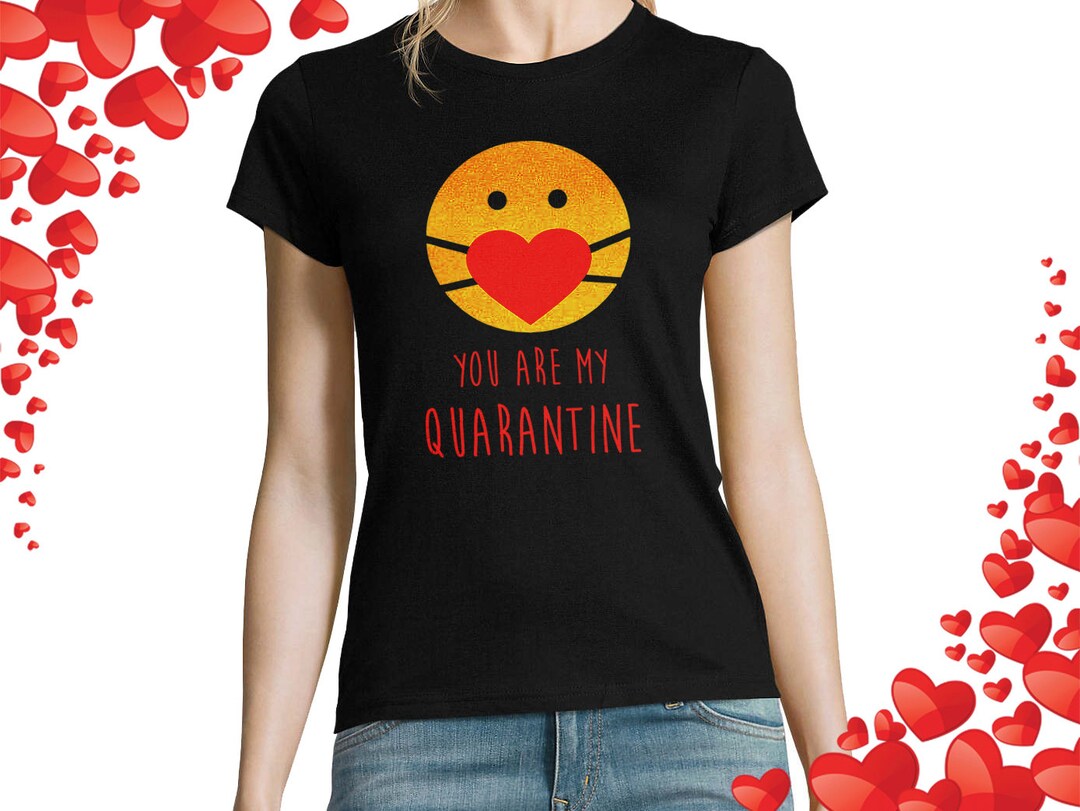 Quarantine Shirt for Valentines Day Funny Love Tee for Women - Etsy