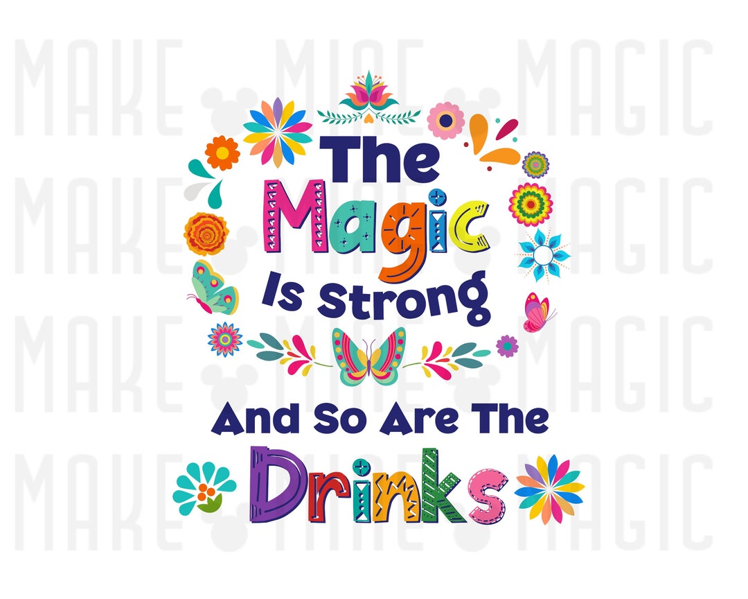 Encanto Inspired, the Magic is Strong and so Are the Drinks Print ...