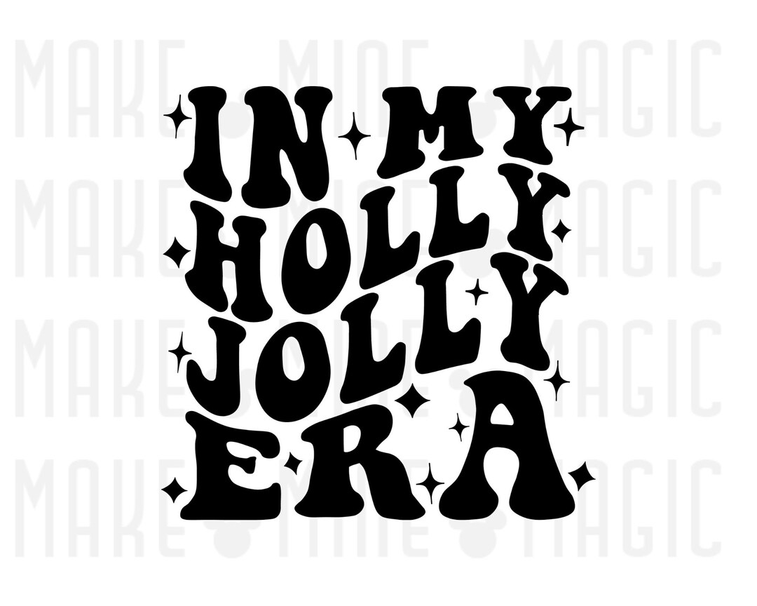 In My Holly Jolly Era SVG PNG, Holly Jolly Svg, Christmas Svg, Eras ...