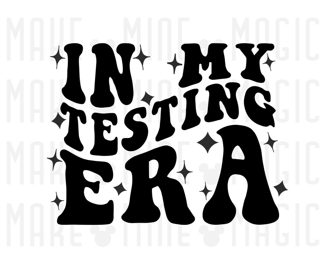 In My Testing Era SVG PNG, Teacher Svg, Teacher Shirt, Era Svg, Eras ...