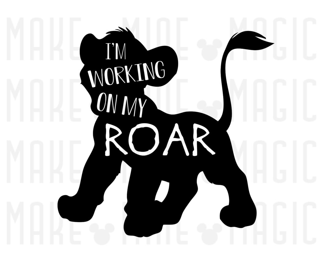 I'm Working on My Roar, Simba Svg, Lion King SVG, PNG, Baby Simba ...