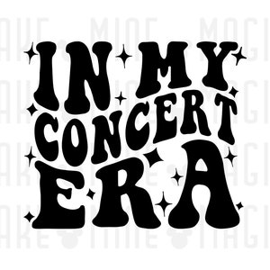 In My Concert Era Svg Png, Files for Cricut, Silhouette, Concert Svg ...