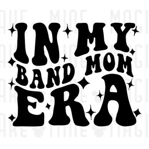 In My Band Mom Era SVG PNG, Mom Svg, Band Mom Shirt, Eras, Wavy Stacked ...