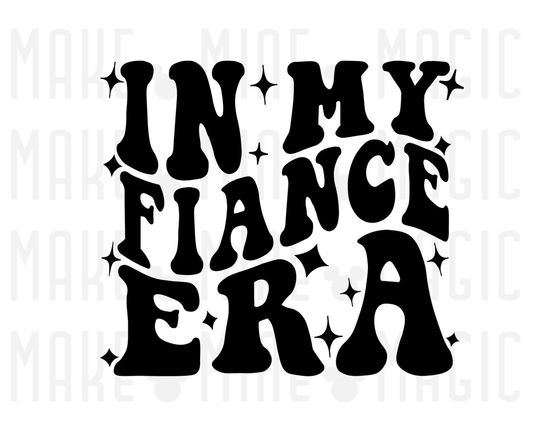In My Fiance Era SVG PNG, Fiance Svg, Fiance Era Svg, Engagement Svg ...