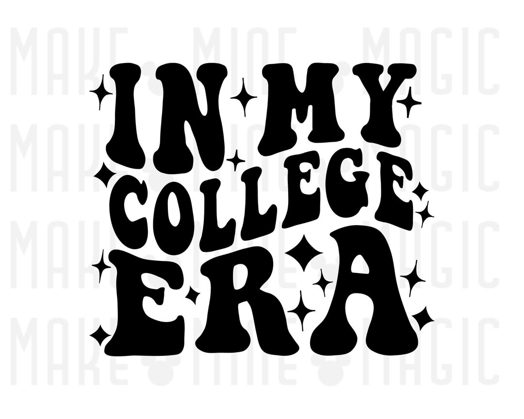 In My College Era SVG PNG, College Svg, College Shirt, Era Svg, Eras ...