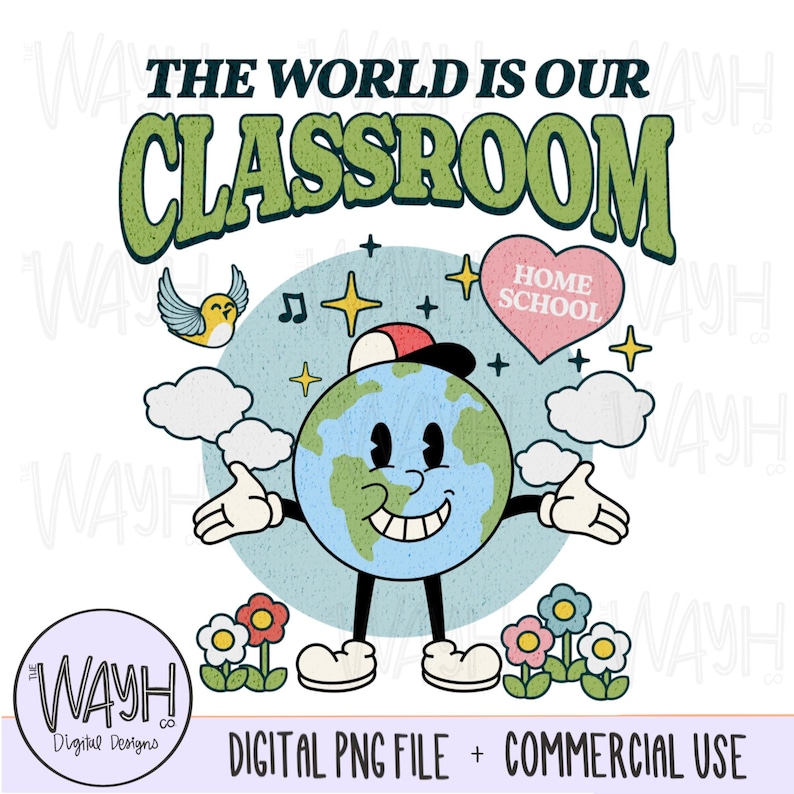 The World is Our Classroom PNG: Homeschool Shirt Design (digital ...