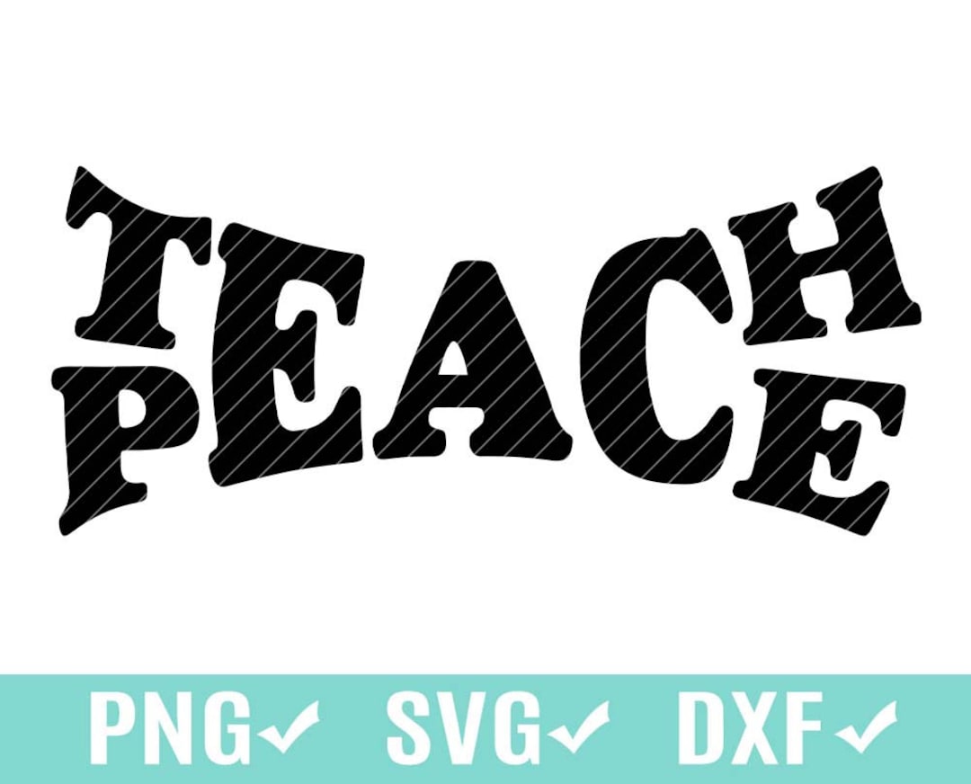 Teach Peace SVG PNG DXF File Teach Svg Peace Svg Teacher Svg Clip Art ...