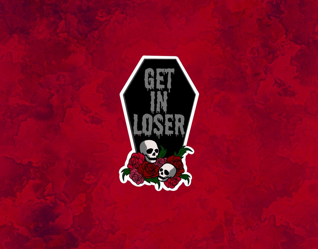 Get in Loser Coffin Laptop, Water Bottle Sticker Floral, Skulls, Coffin ...