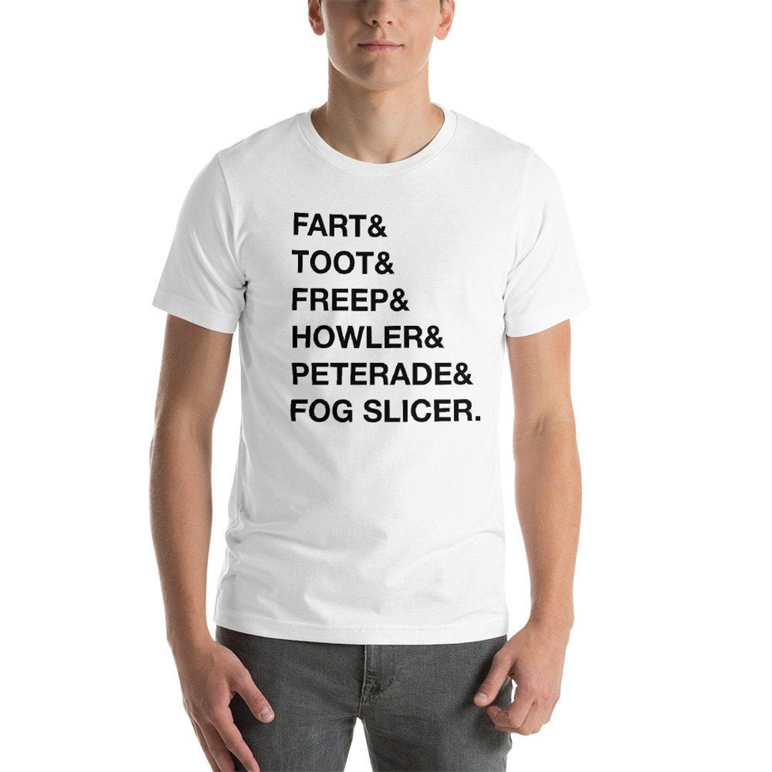 A Fart by Any Other Name is Still A Fart - Novelty Fart T-shirt - List ...