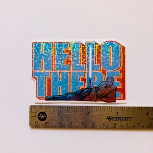 Obi Wan Kenobi | General Grevious | Hello There | Sticker | Holographic ...