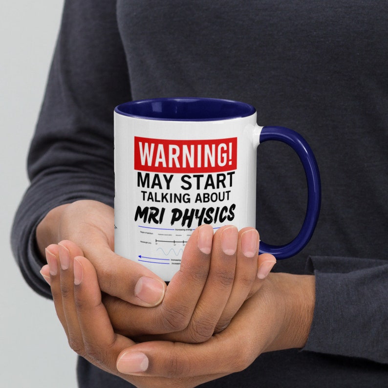 MRI Technologist or Physicist Mug With Color Inside / Warning MRI ...