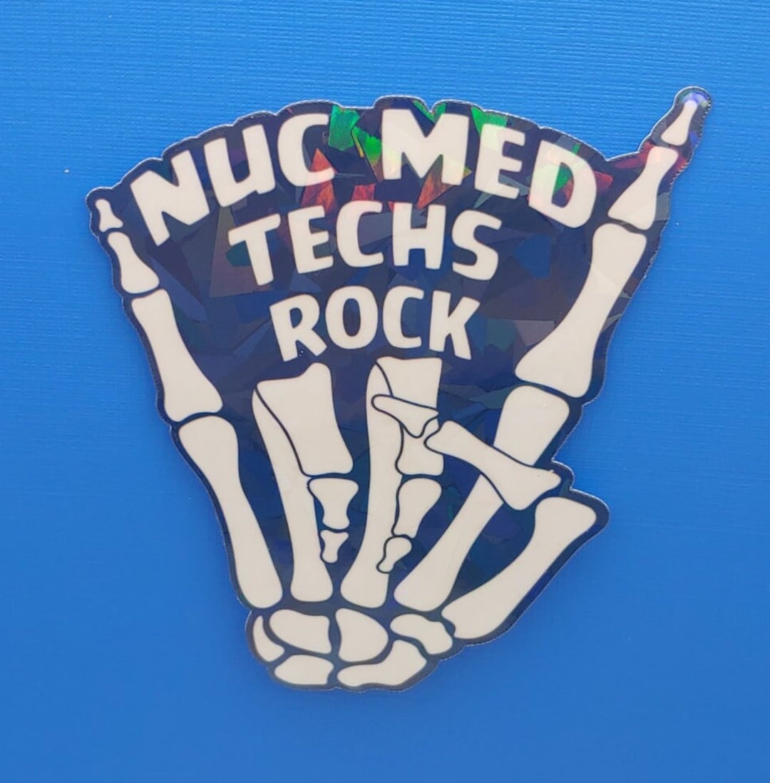 Nuc Med Techs Rock Sticker Radiology X-ray Sticker Holographic Sticker ...