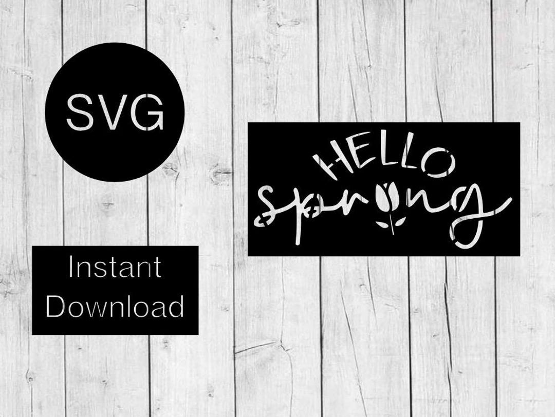 Hello Spring Stencil SVG, Farmhouse Spring Sign SVG, Hello Spring Svg ...