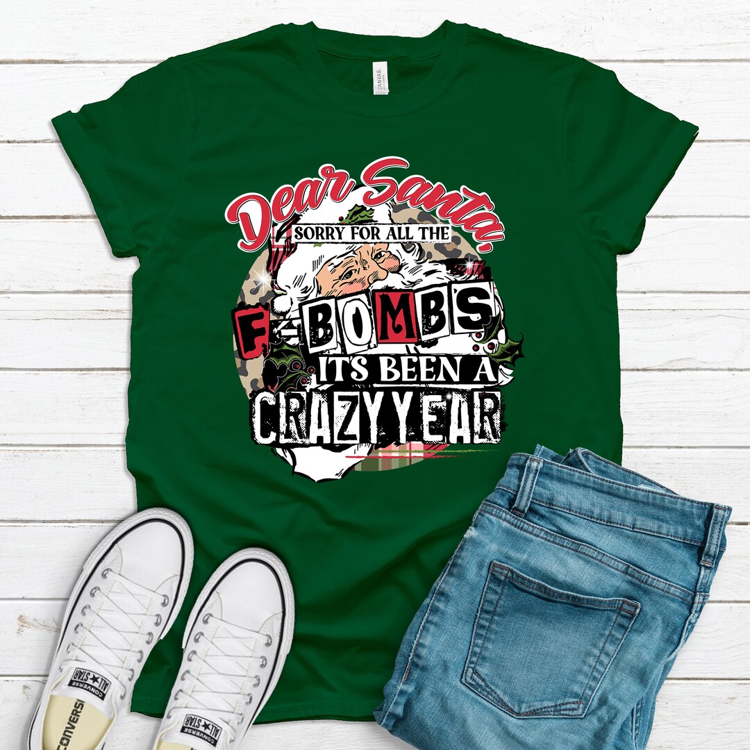 Dear Santa Sorry for the F Bombs It's Been A Crazy Year, Funny ...