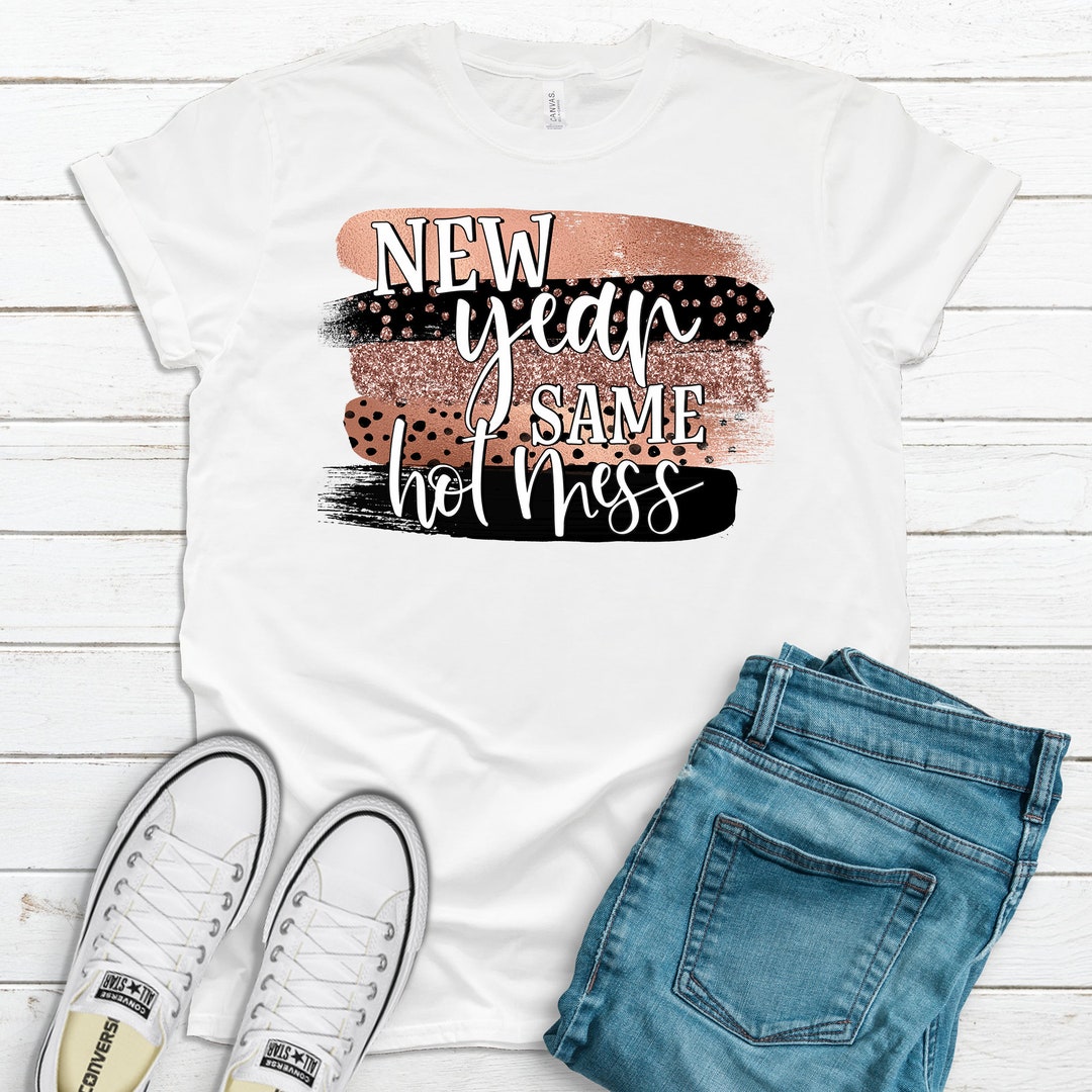 New Year Same Hot Mess, New Years Shirt, Leopard Print, Brush Stokes ...