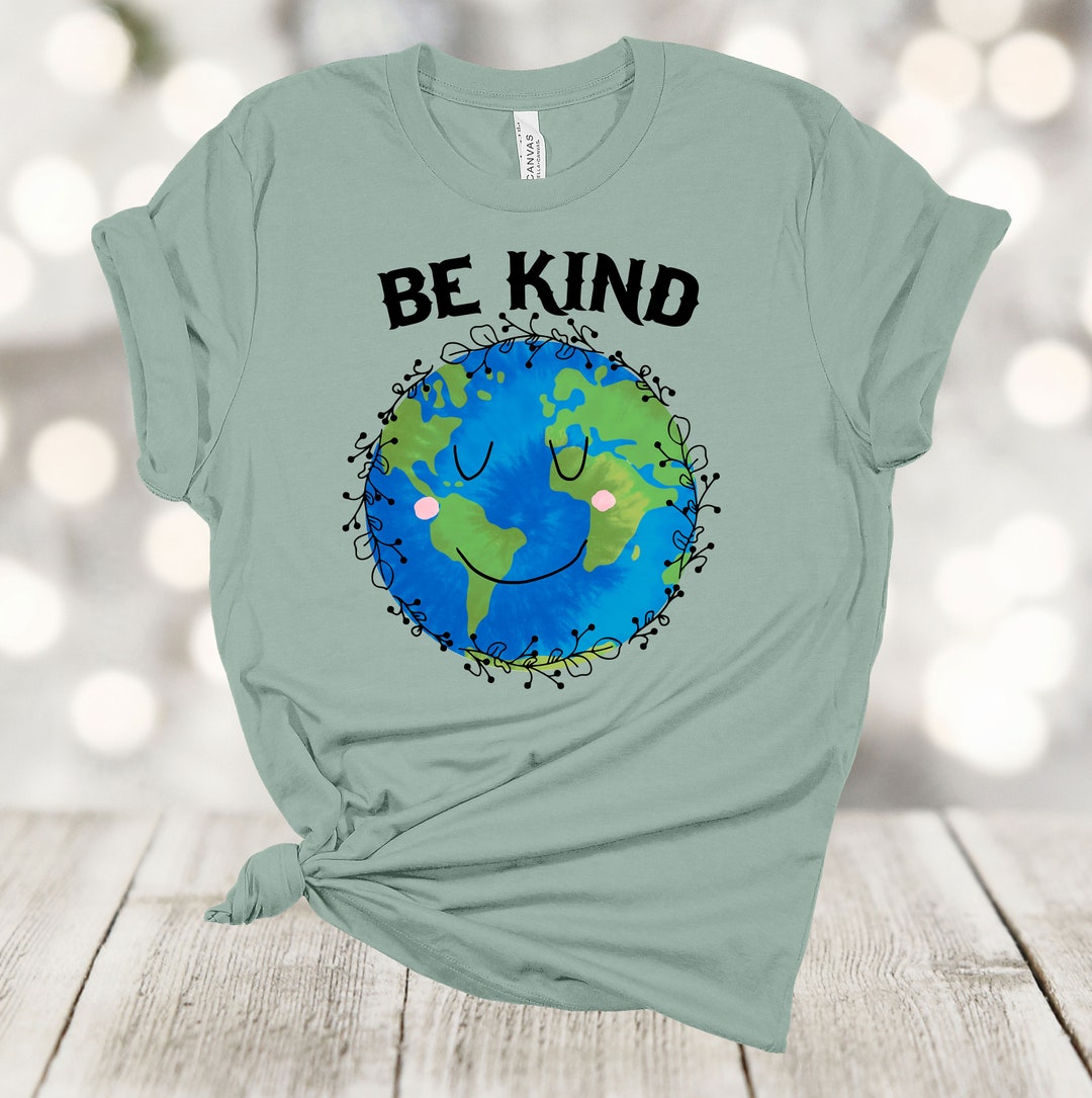 Earth Day Shirt, Be Kind, Earth, Save Our Earth, April 22, Premium Soft ...