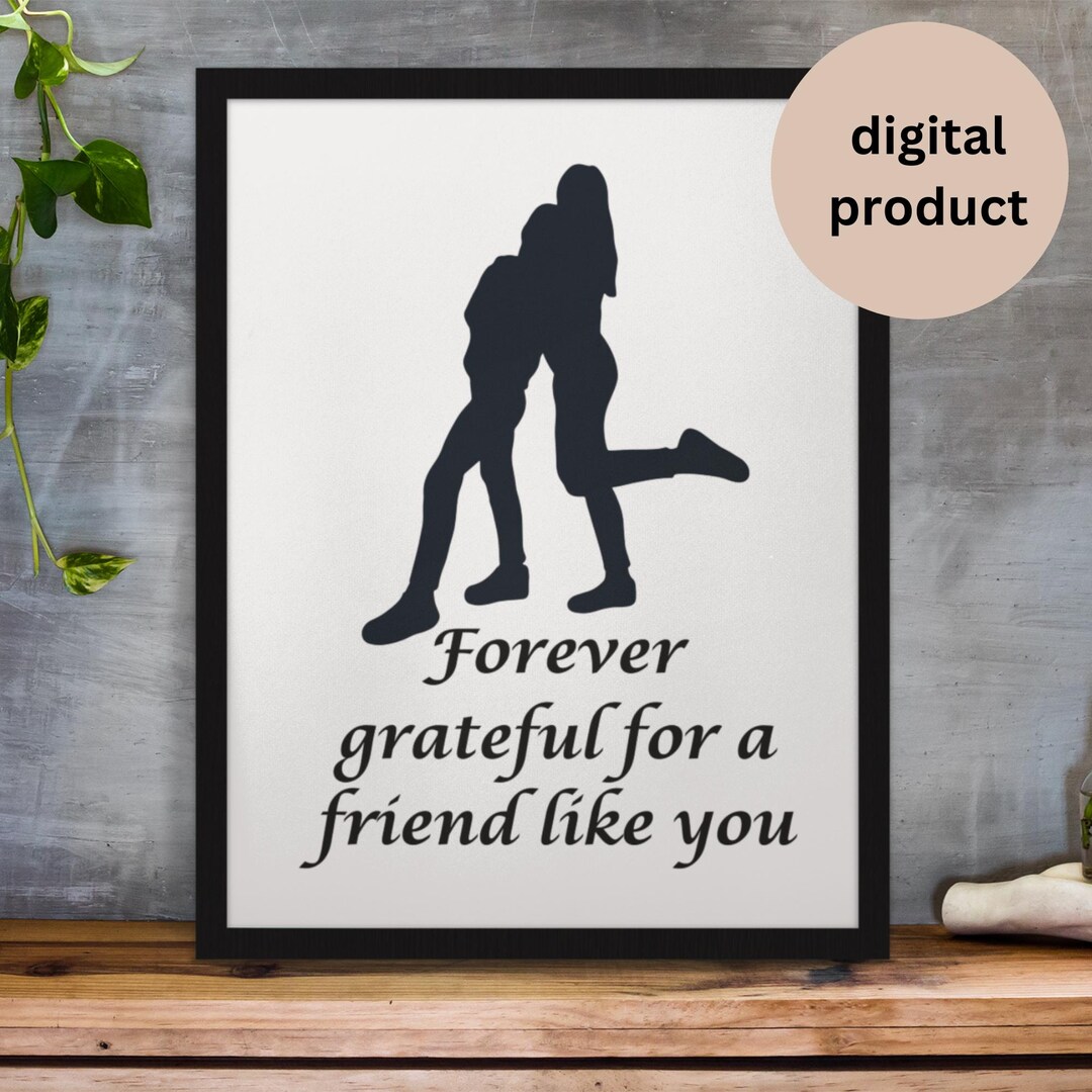 Forever Grateful for a Friend Like You" – Friendship Digital Wall Art ...
