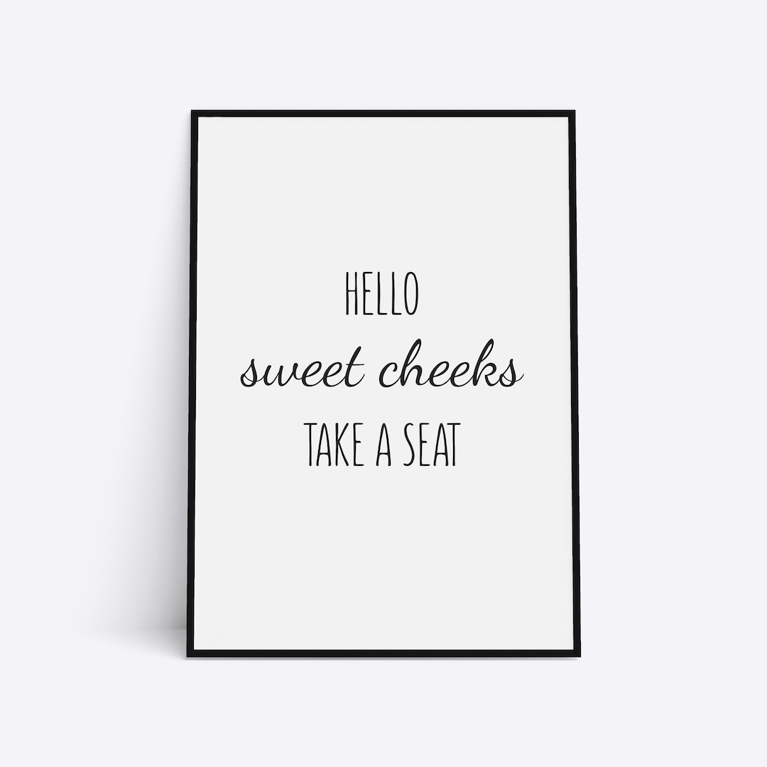 Hello Sweet Cheeks Print: Funny Bathroom Wall Art - Etsy