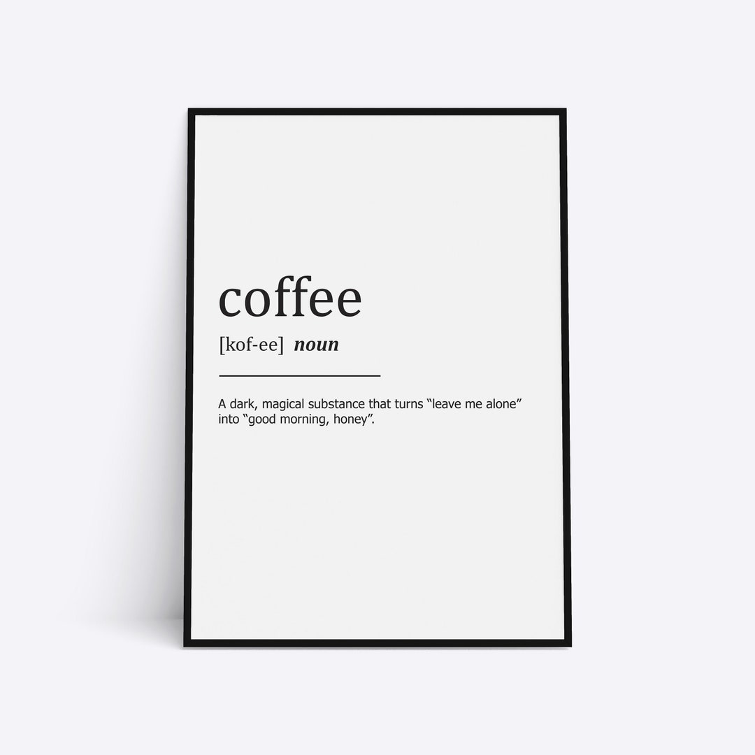 Coffee Definition Print, Home Print, Home Decor, Home Prints, Home Wall ...