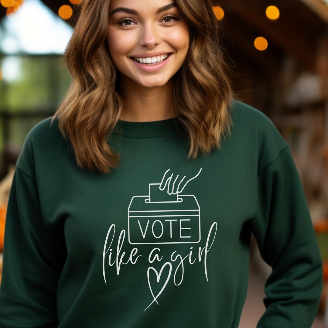 Feminine Vote Like a Girl Crewneck Sweatshirt to Inspire Women to Take ...