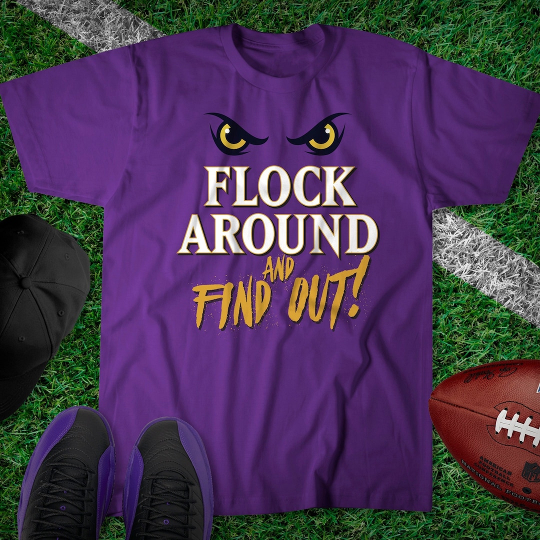 Flock Around and Find Out - Baltimore Football T-shirt - Official Goat ...