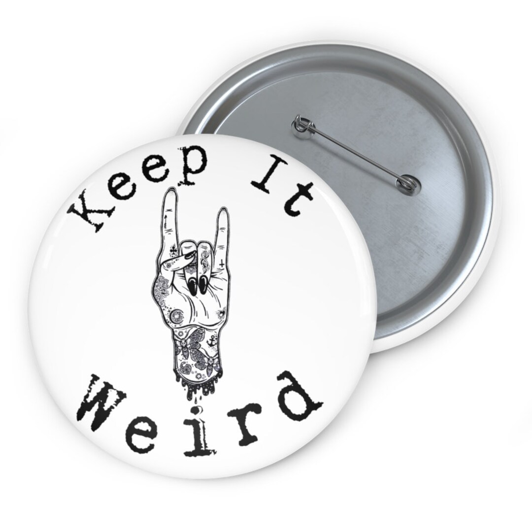 Keep It Weird Pin Button Morbid Pin Button True Crime Pins - Etsy