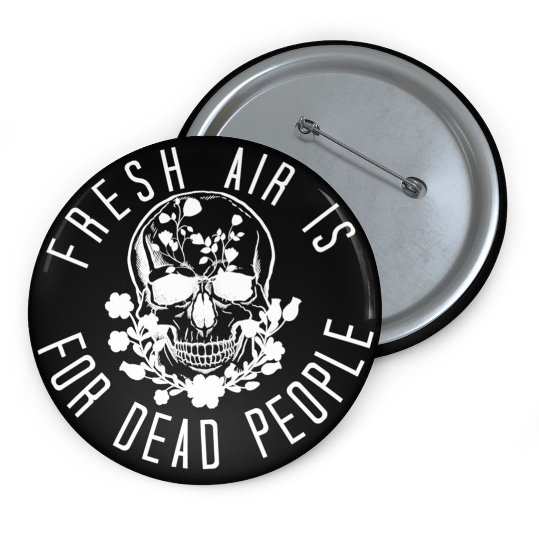 Fresh Air is for Dead People Pin Button, Morbid Pin Button, True Crime ...