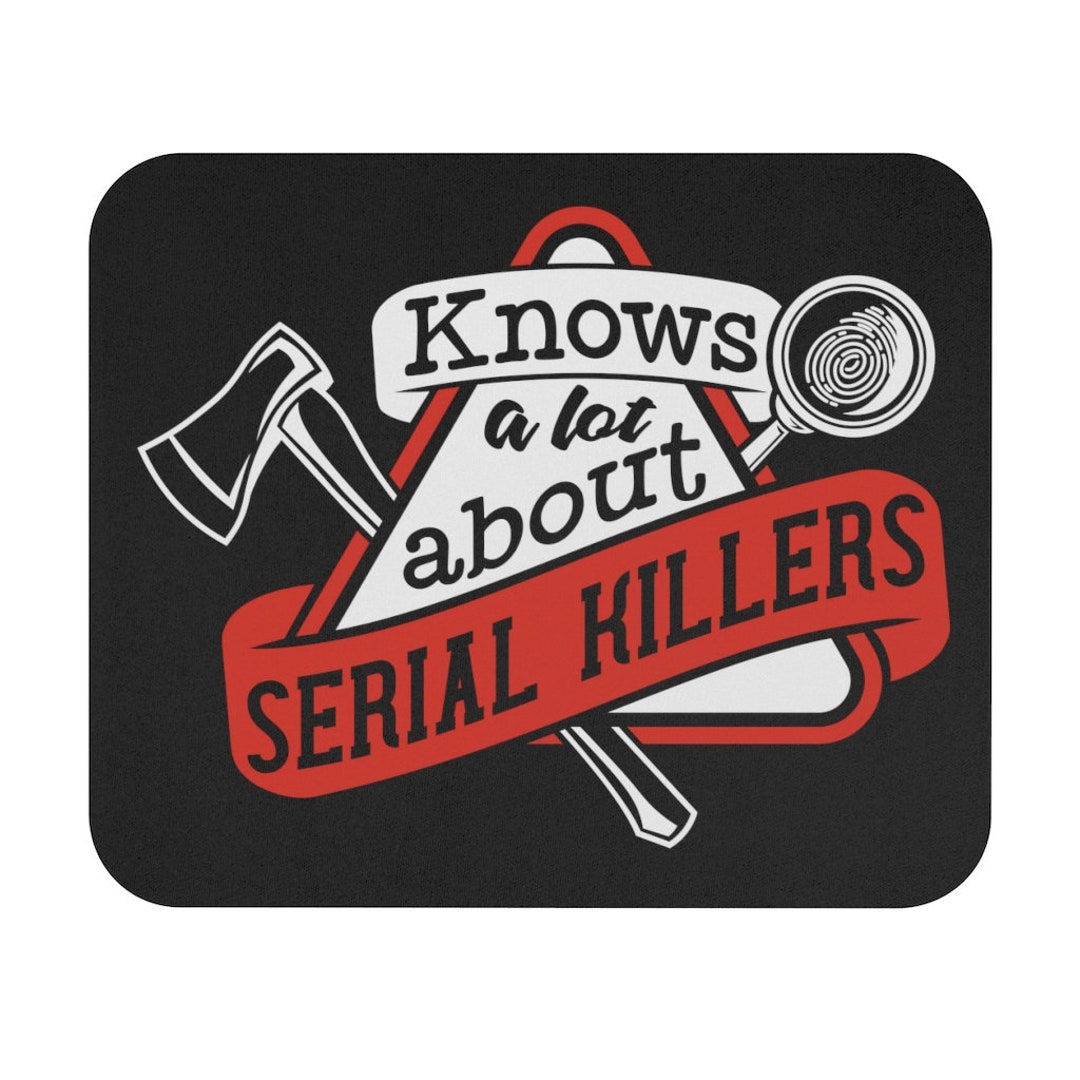 Knows A Lot About Serial Killers Mouse Pad, Crime Junkie Office, True ...