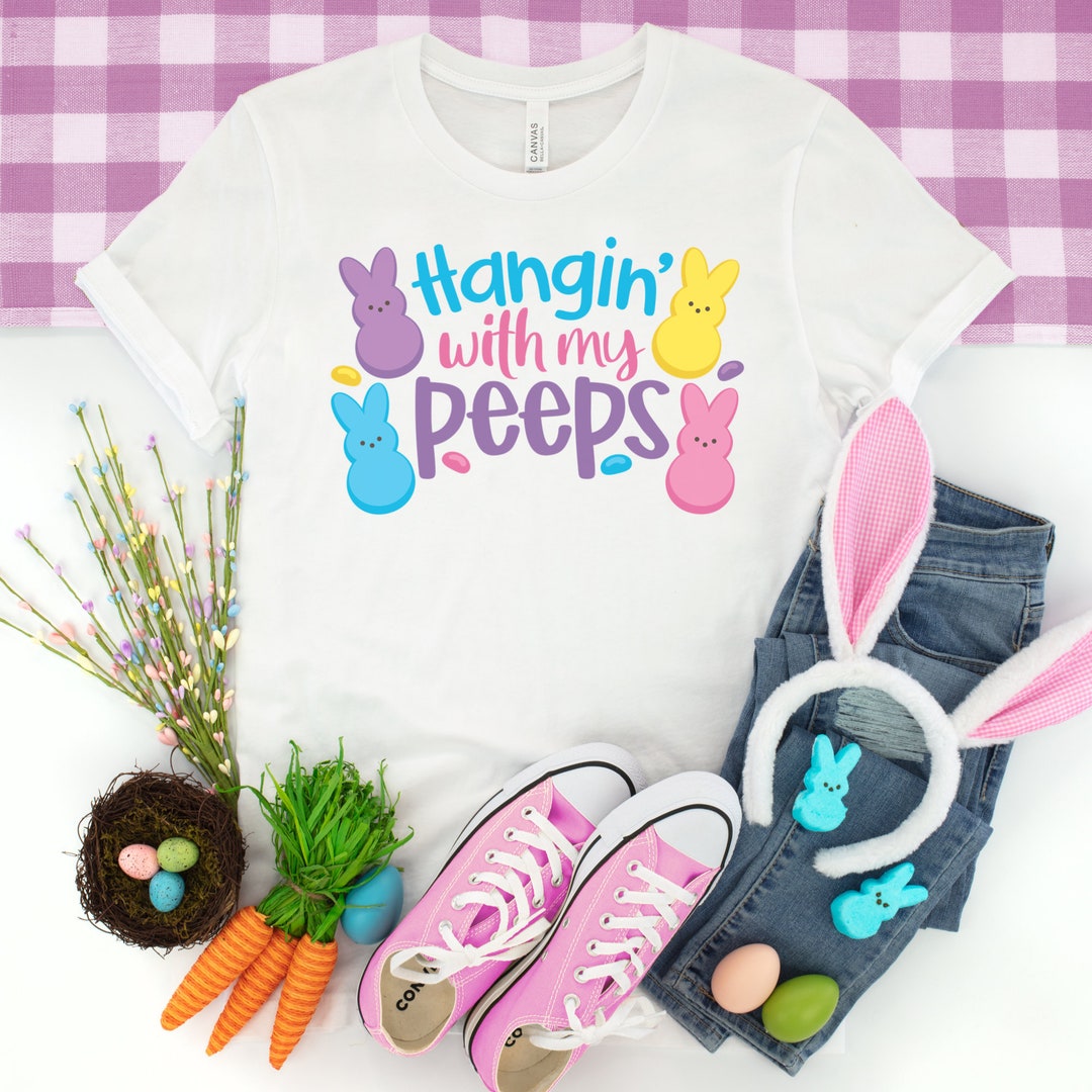 Hangin With My Peeps Shirt, White Easter Tshirt, Hangin With My Peeps ...