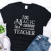 Funny Gift for Teacher, Teacher Appreciation, I Do Magic Everyday I'm A ...