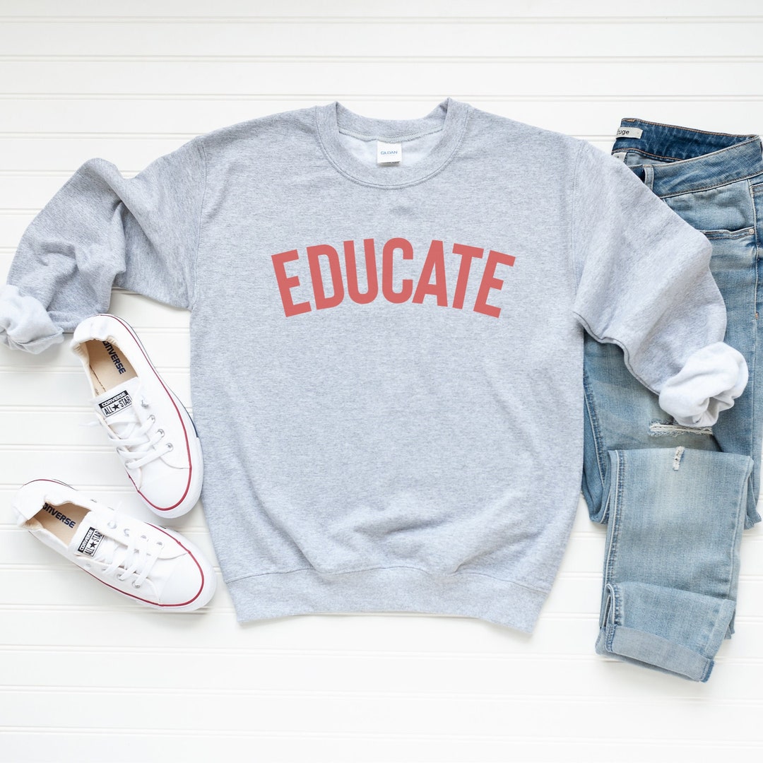 Educate Sweatshirt, Teach Sweatshirt, Preschool Teacher Shirt, Cute ...