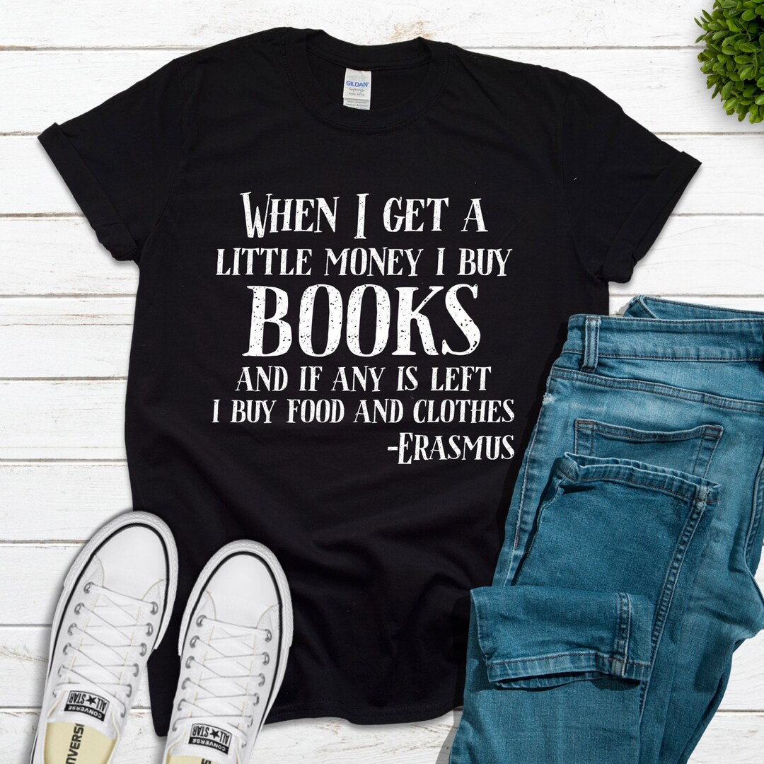 Humanities Shirt, Erasmus Quote, Inspirational Writing, Funny English ...