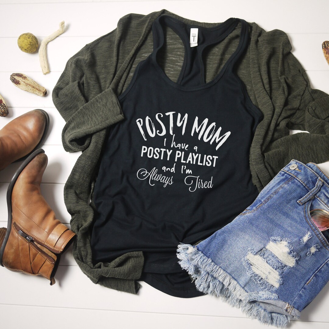 Posty Mom Shirt, Posty Mom Tank Top, Always Tired Womens, Posty ...