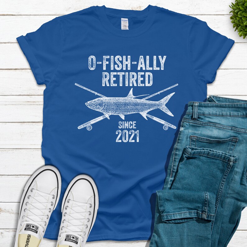 O-fish-ally Retired 2021 Shirt, Ofishally Retired, Funny Fish Retired ...